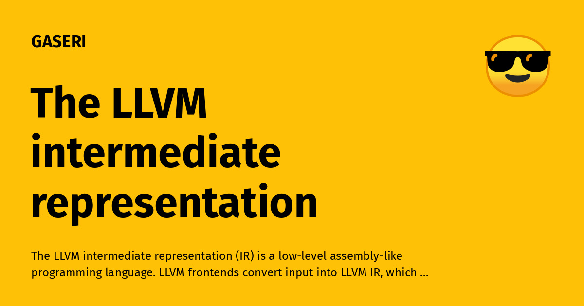 The LLVM intermediate representation - GASERI